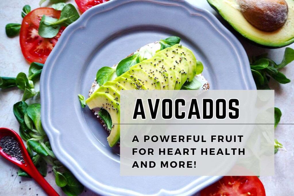 Avocados: A Powerful Fruit For Heart Health and More! Harvesting Health ...